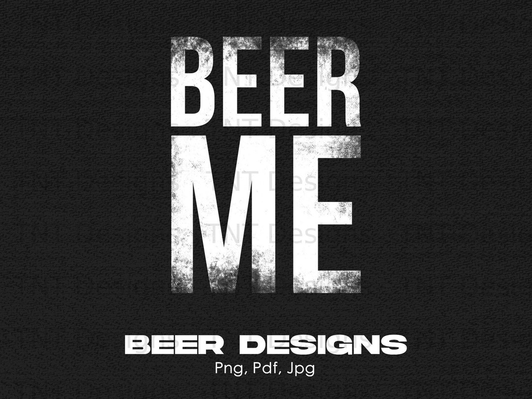 Beer Me Distressed Digital Png File, Instant Download, Vintage Beer ...