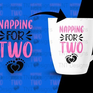 Napping for Two Digital Png File, Instant Download, Funny Pregnancy T ...