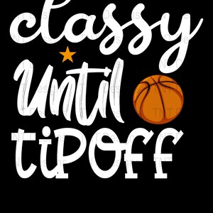 Classy Until Tip off Digital Png File, Instant Download, Funny ...