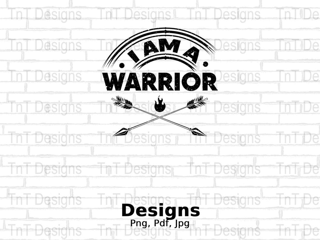 I'm A Warrior With Arrow Survivor Strength Fighter Support Digital Png ...