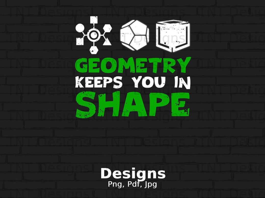 Geometry Keeps You in Shape Digital Png File, Instant Download, Funny ...