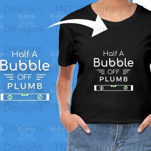 Half A Bubble off Plumb Digital Png File, Instant Download, Funny ...