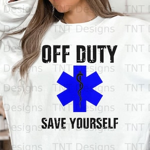 Off Duty Save Yourself Digital Png File, Instant Download, Funny ...