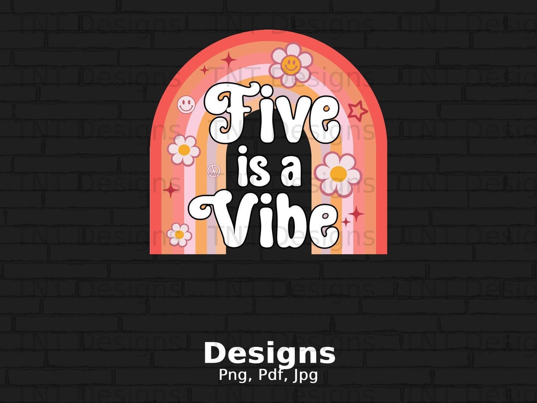 Five is A Vibe Digital Png File, Instant Download, Five Year Old, 5th ...
