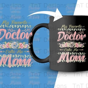 My Favorite Doctor Call Me Mom Digital Png File, Instant Download ...