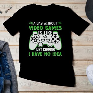 A Day Without Video Games Digital Png File, Instant Download, Gaming ...
