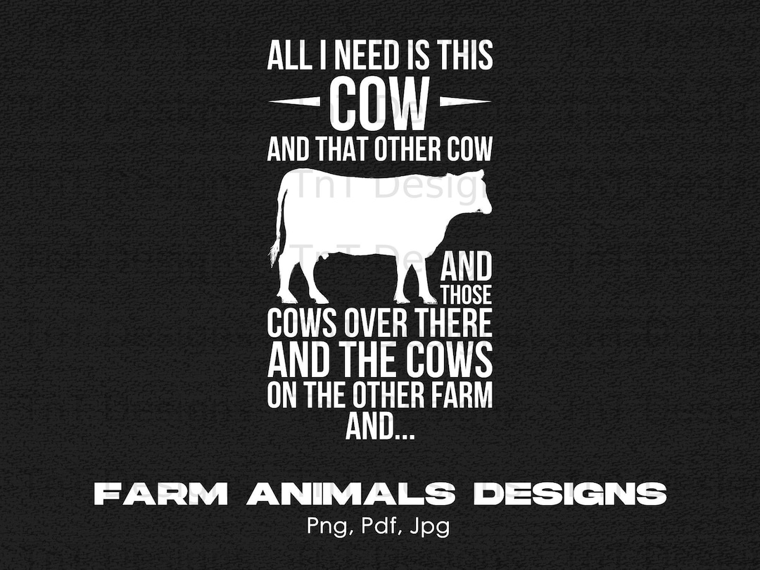 I Need is This Cow & That Other Cow Digital Png File, Instant Download ...