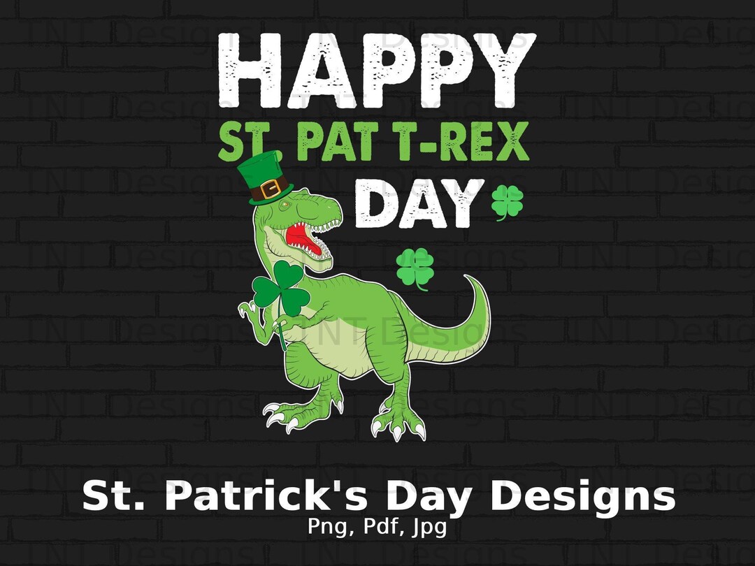 Happy St Pat-rex Day Digital PNG File Instant Download, Funny Dinosaur ...