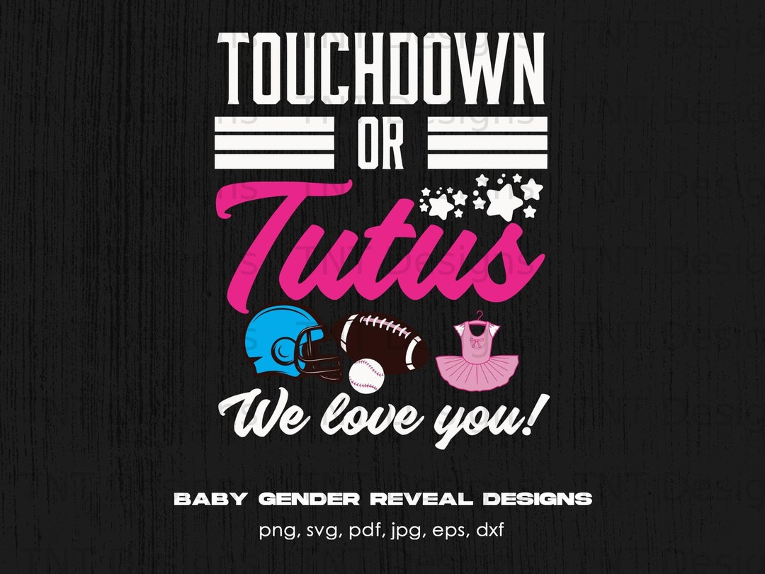Touchdowns or Tutus We Love You Digital Png File, Instant Download ...