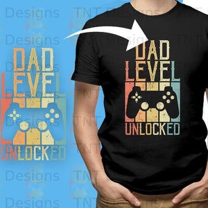 Dad Level Unlocked Digital Png File, Instant Download, Dad Gamer T ...