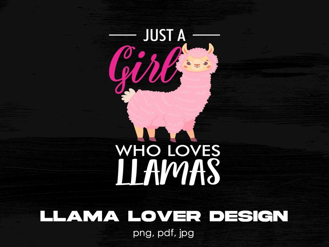Just A Girl Who Loves Llamas Digital Png File, Instant Download, Pink ...
