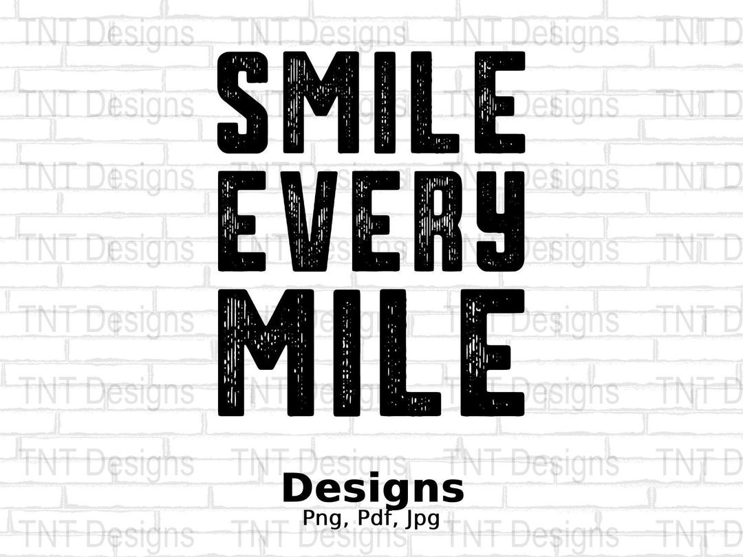 Smile Every Mile Digital Png File, Funny Running Tshirt Design, Running ...