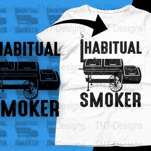 Habitual Smoker Digital Png File, Funny Grilling Saying, BBQ Tshirt ...