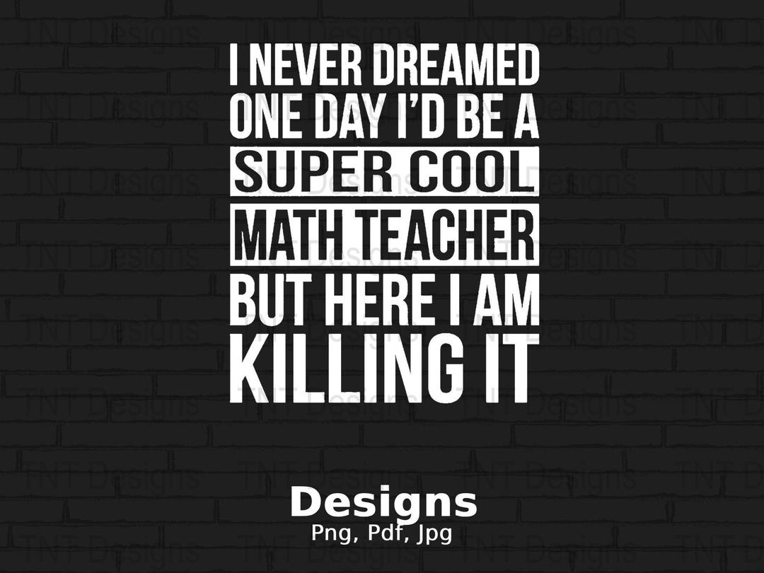 Super Cool Math Teacher Digital Png File, Funny Math Teachers T-shirt ...