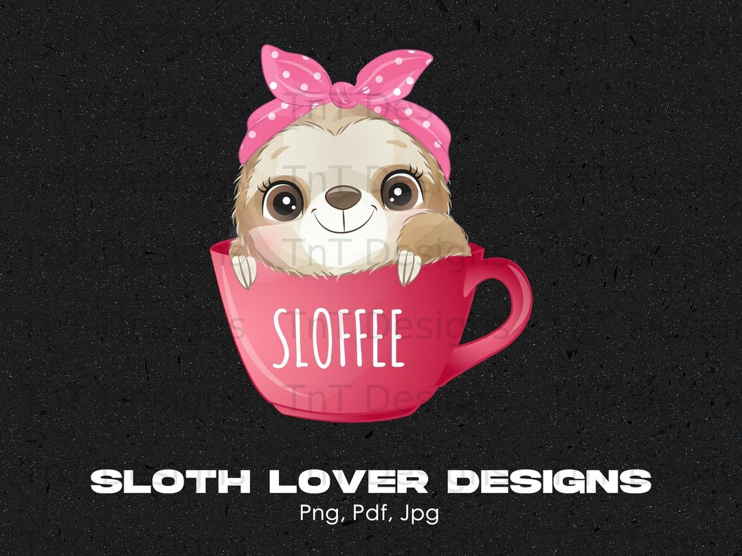 Sloffee Digital Png File, Instant Download, Funny Sloth Tshirt Design ...