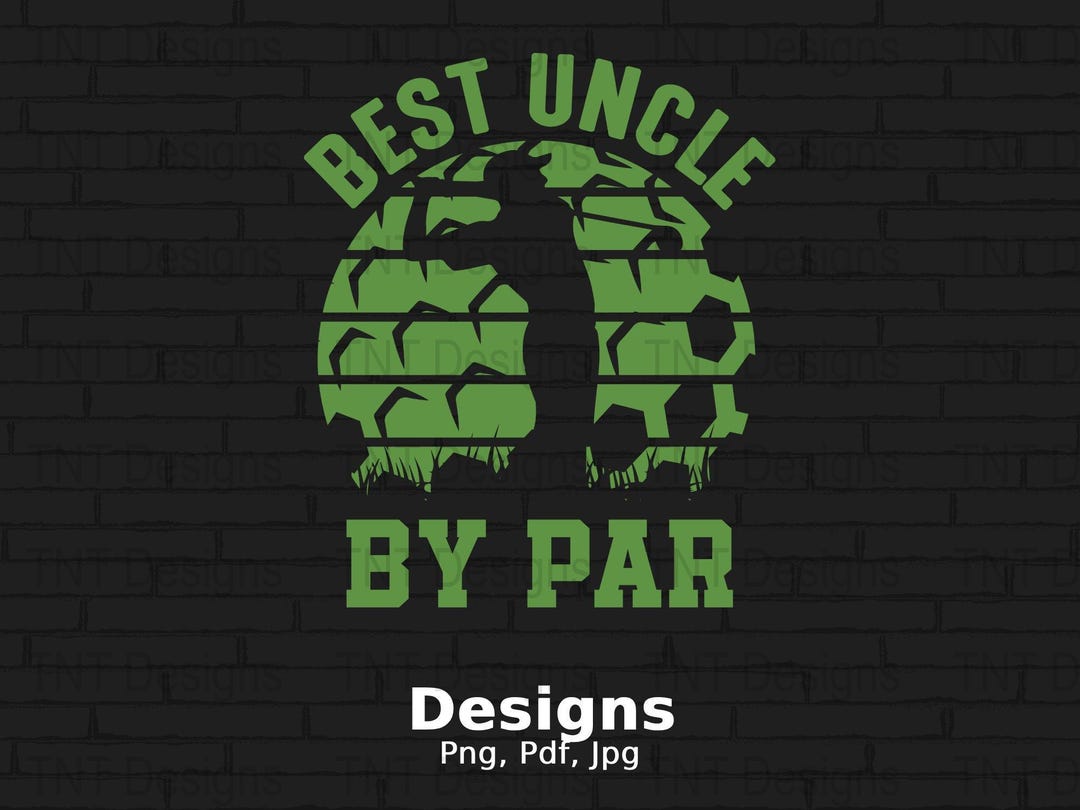 Best Uncle by Par Digital Png File, Uncle Png, Golfing Uncles Tshirt ...