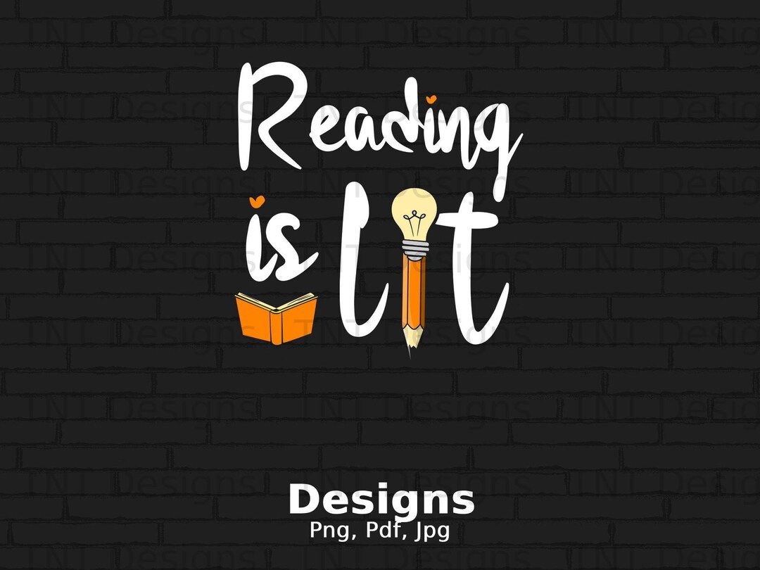 Reading is Lit Digital Png File, Instant Download, Funny Bookworm T ...