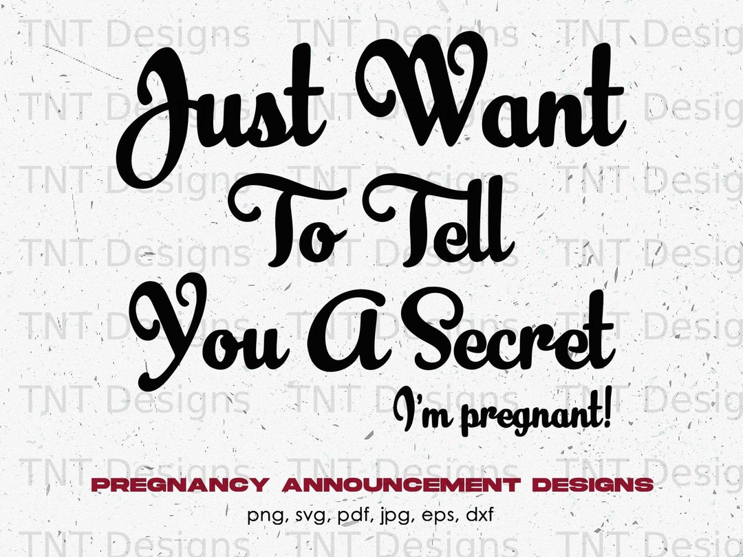 Just Want to Tell You A Secret I'm Pregnant Digital File Download, Png ...