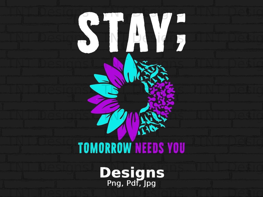 Stay Tomorrow Needs You Png Digital File Instant Download, Mental ...