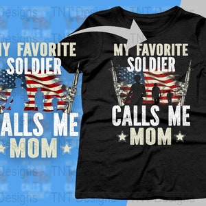 My Favorite Soldier Calls Me Mom Digital Png File, Instant Download ...