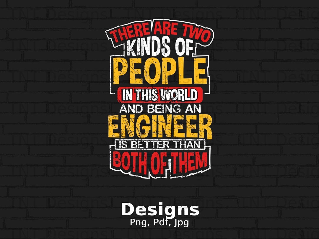 Engineers Digital Png File, Instant Download, Funny Engineer Tshirt ...