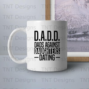 DADD Digital Png File, Instant Download, Dads Against Daughters Dating ...
