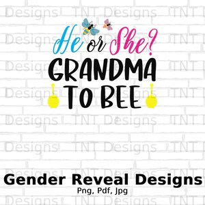 He or She Grandma to Bee Digital Png File, Instant Download, Gender ...