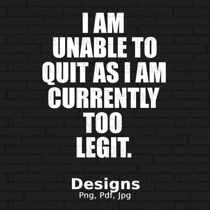 Too Legit to Quit - Etsy