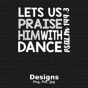 Let's Praise Him With Dance Psalm 149:3 Digital Png File, Instant ...