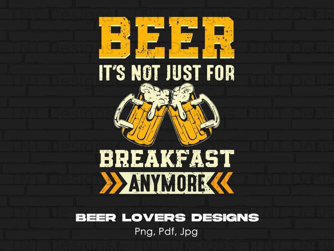 Funny Beer Sayings Digital Png File, Instant Download, Beer T-shirt ...