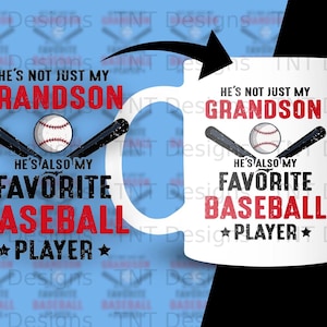 He's Not Just My Grandson He's My Favorite Baseball Player Digital Png ...