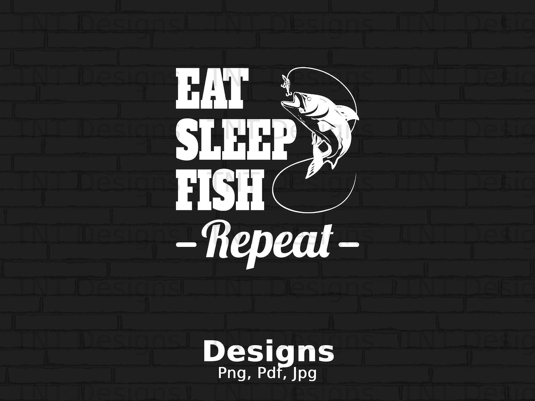 Eat Sleep Fish Repeat Digital Png File, Instant Download, Funny ...