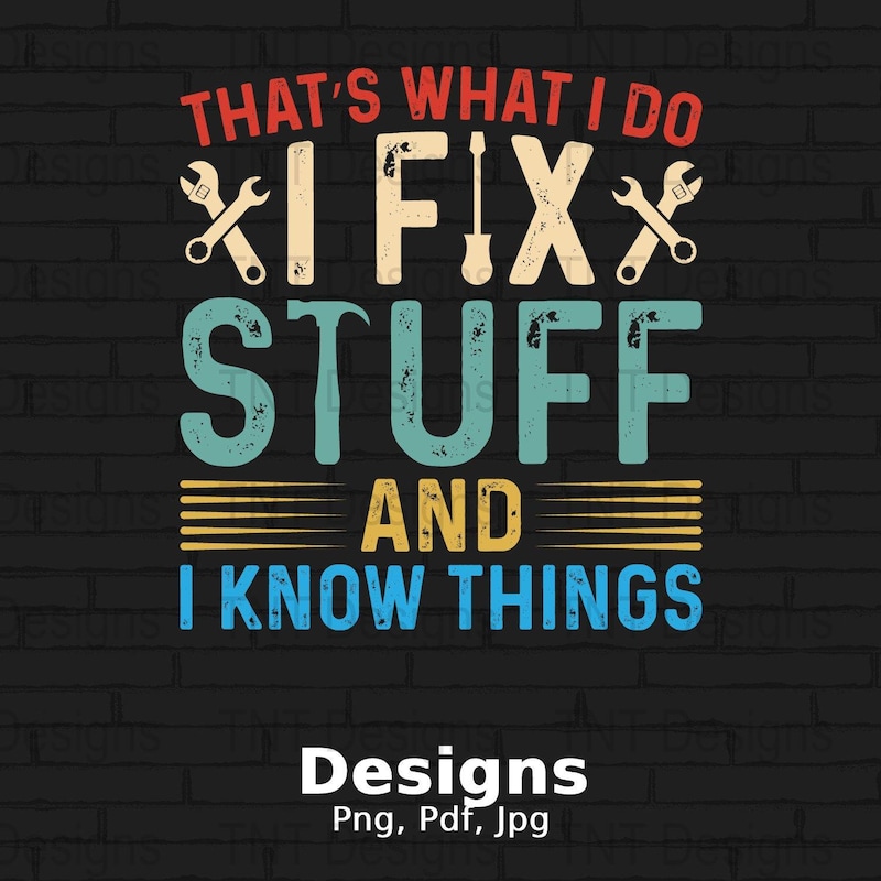 I Fix Stuff and I Know Things - Etsy