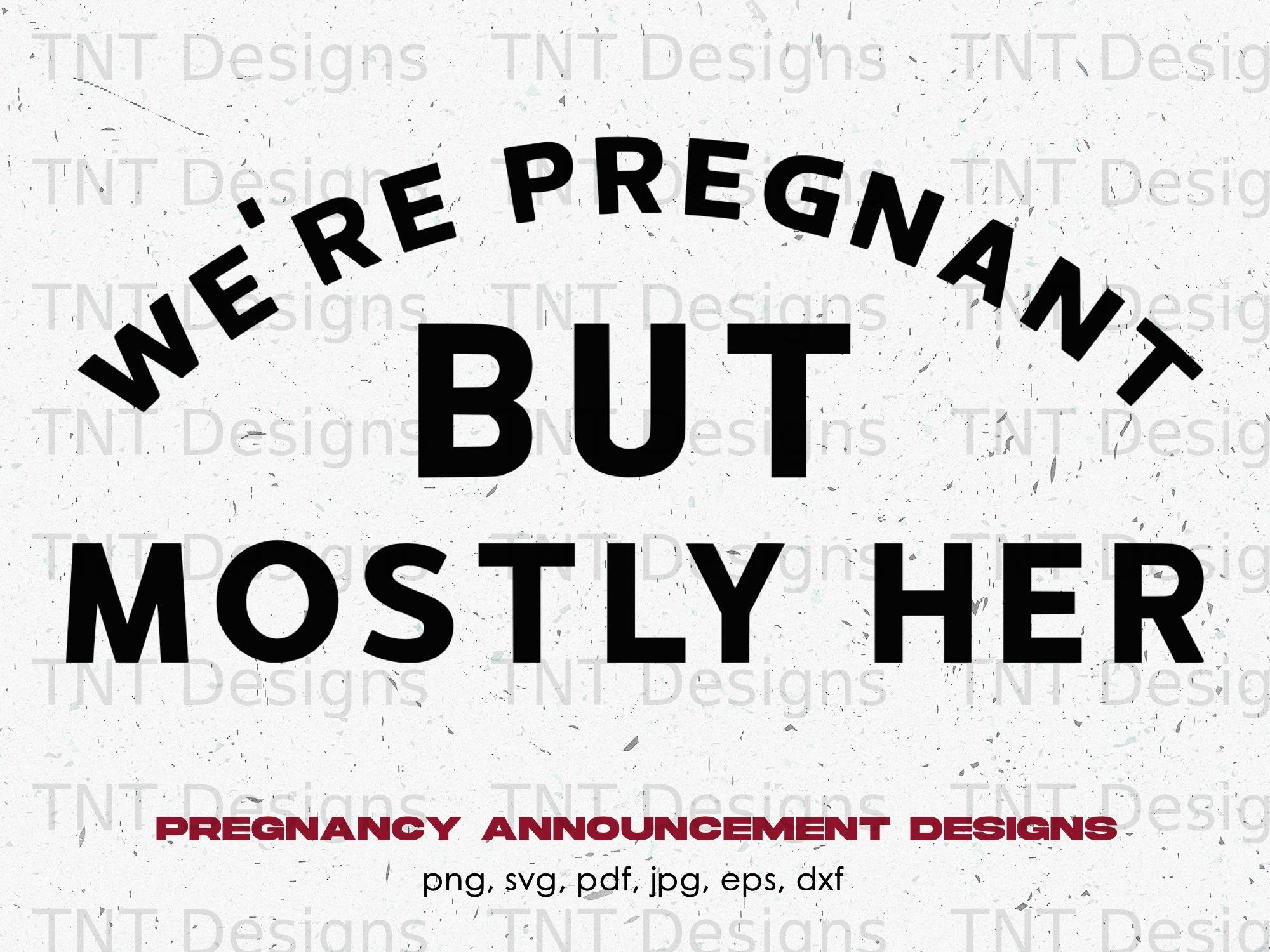 We're Pregnant but Mostly Her Digital Png File, Instant Download, Funny ...