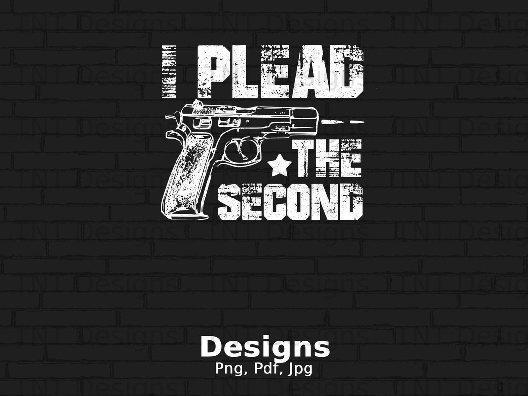 I Plead the Second Digital Png File, Instant Download, Defend Second ...