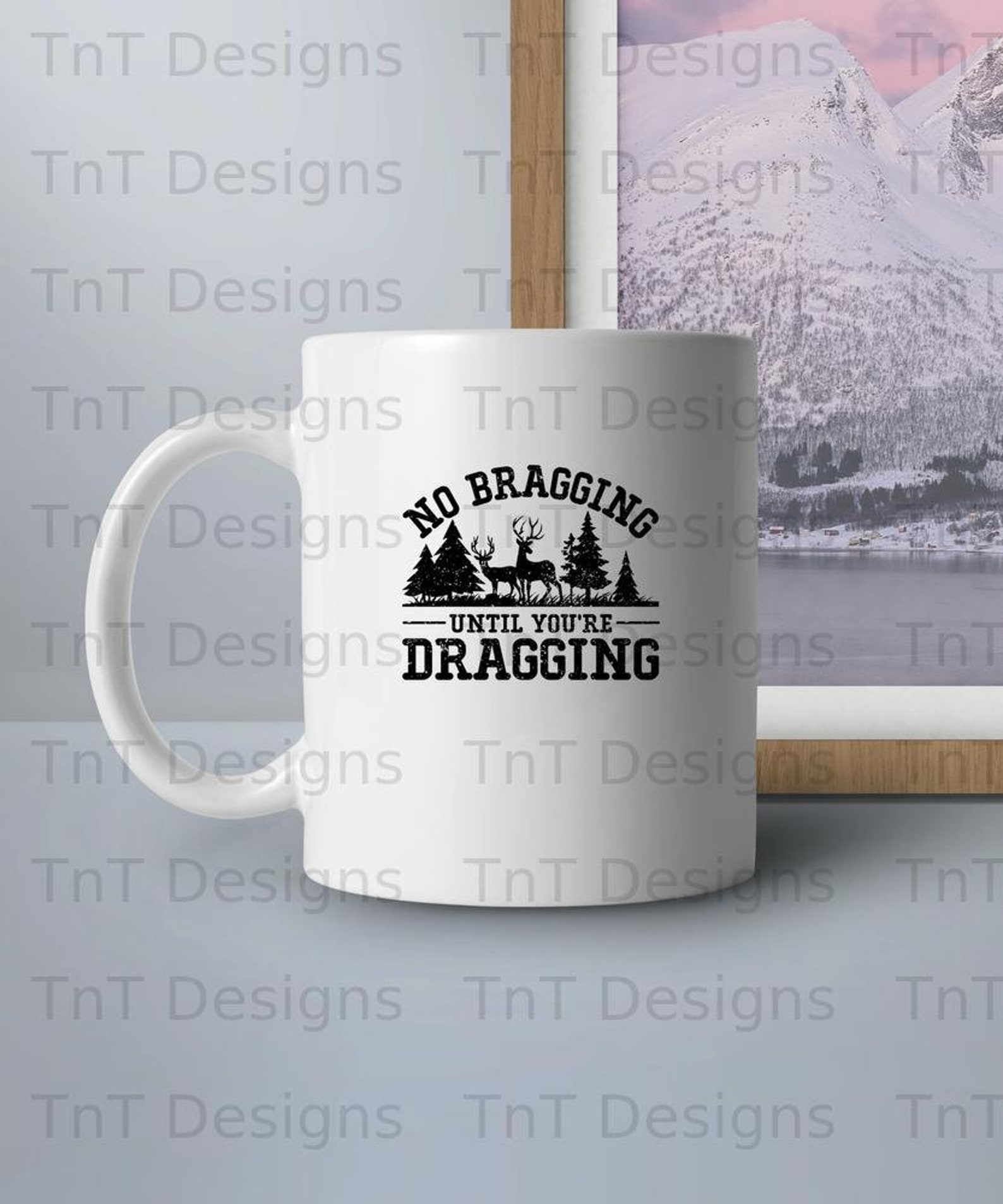 No Bragging Until Your Dragging Funny Deer Hunting Digital Png File ...