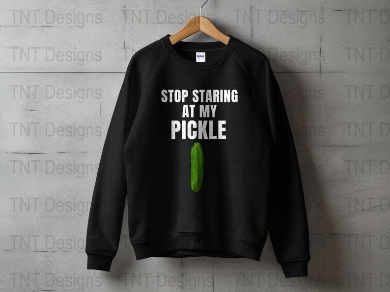 Stop Staring at My Pickle Digital Png File, Instant Download, Funny ...