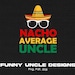 Nacho Average Uncle Digital Png File, Instant Download, Best Uncle Ever ...