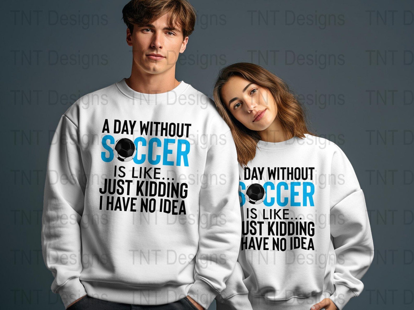 A Day Without Soccer is Like Just Kidding No Idea Digital Png File ...