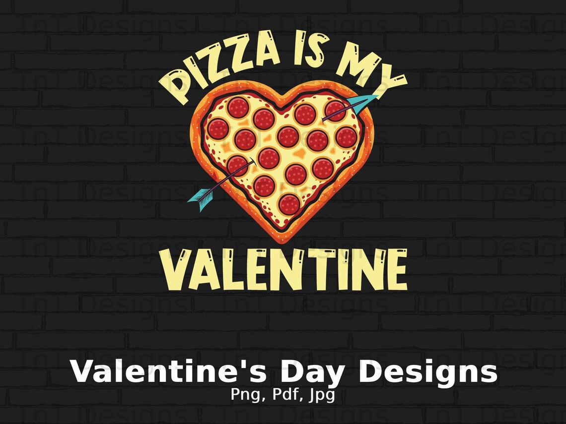 Pizza is My Valentine Digital Png File Instant Download, Pizza Lover ...