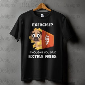 Exercise I Thought You Said Extra Fries Digital Png File, Instant ...