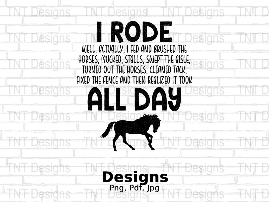 I Rode All Day Digital Png File, Instant Download, Funny Horse Lover T ...