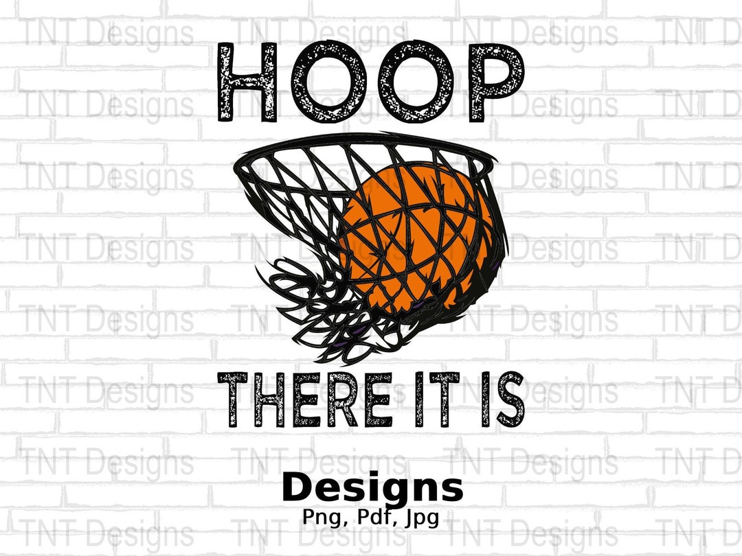 Hoop There It is Digital Png File, Instant Download, Funny Basketball T ...