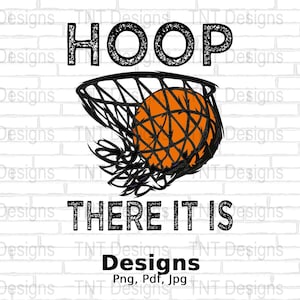 Hoop There It is Digital Png File, Instant Download, Funny Basketball T ...
