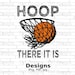 Hoop There It is Digital Png File, Instant Download, Funny Basketball T ...