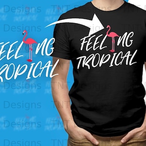 Feeling Tropical Digital Png File, Instant Download, Pink Flamingos T ...