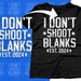 I Don't Shoot Blanks Est. 2024 Digital Png File Instant - Etsy