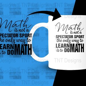 Math is Not A Spectator Sport Digital Png File, Math Teacher Gifts ...