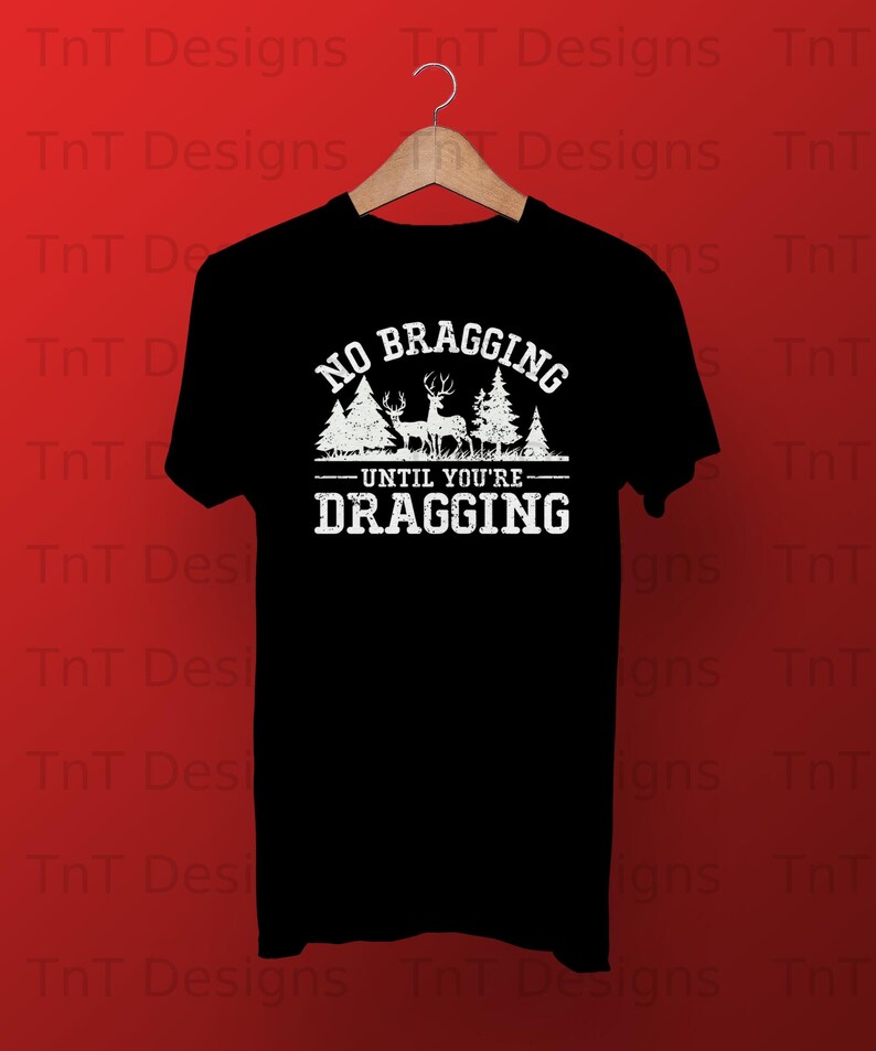 No Bragging Until You're Dragging Digital Png File, Instant Download ...