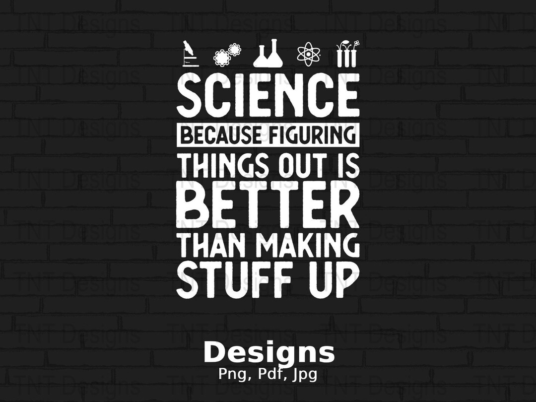 Science Figuring Stuff Out Digital Png File, Funny Science T-shirt ...